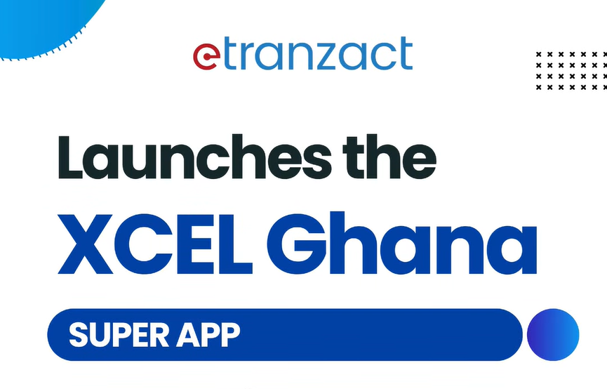 eTranzact Ghana rolls out XCEL app